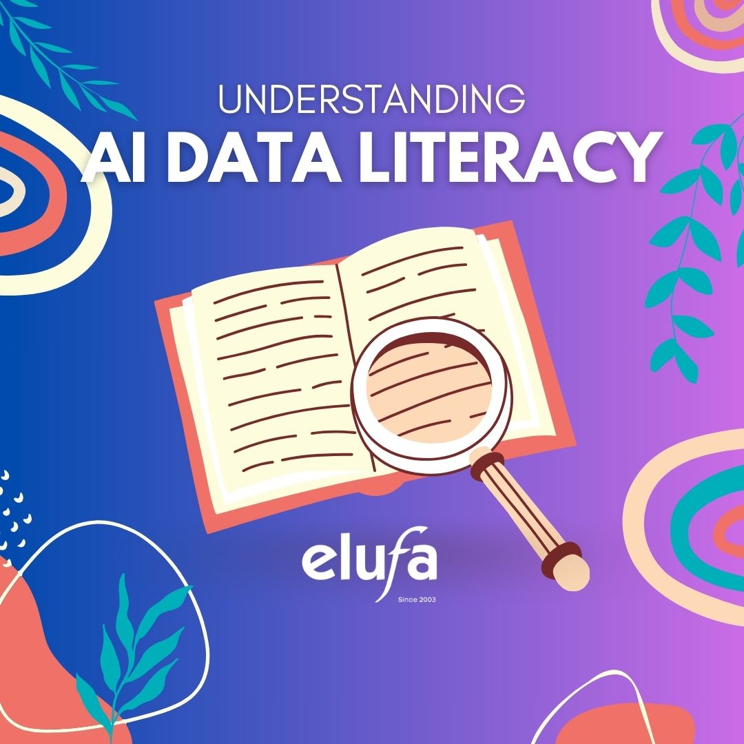 The Rise of AI Literacy: A New Era of Data Understanding - Elufa Systems