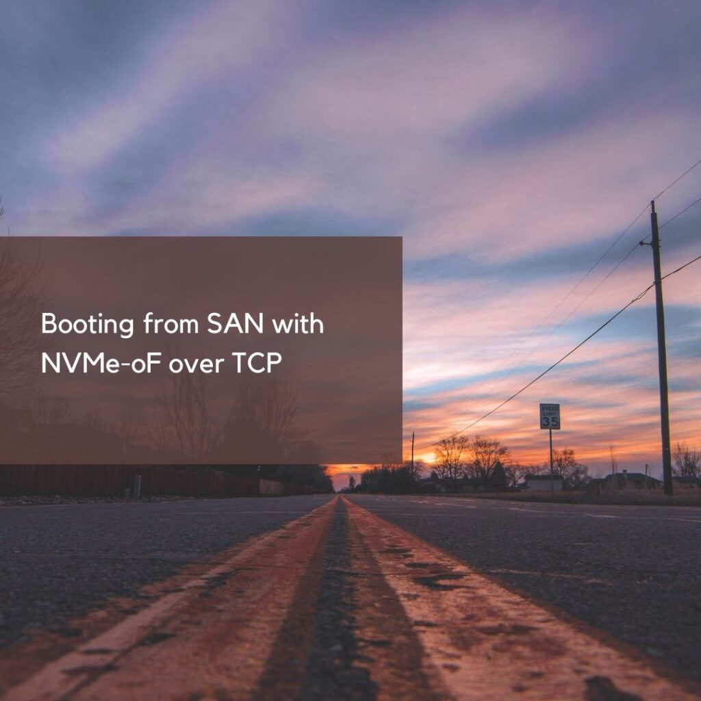 Booting from SAN with NVMe-oF over TCP - Elufa Systems