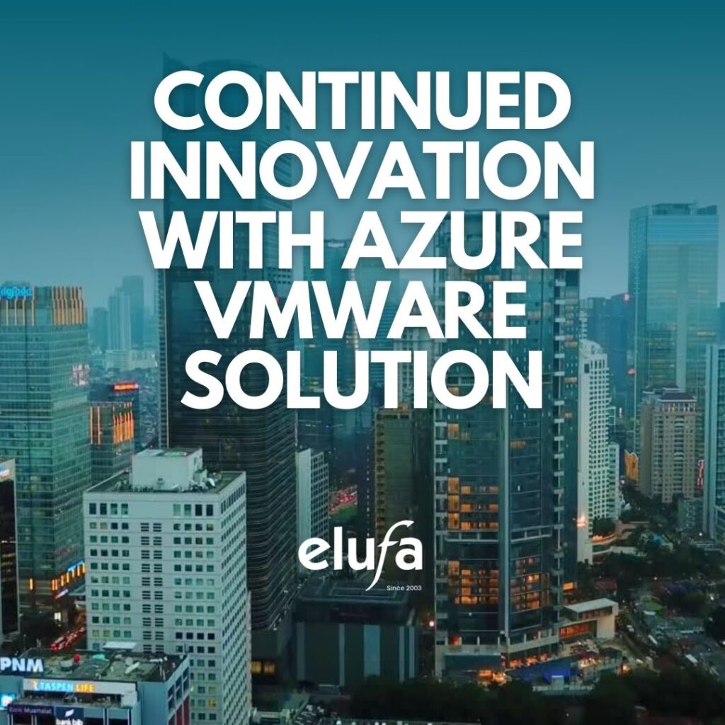 Continued innovation with Azure VMware Solution - Elufa Systems