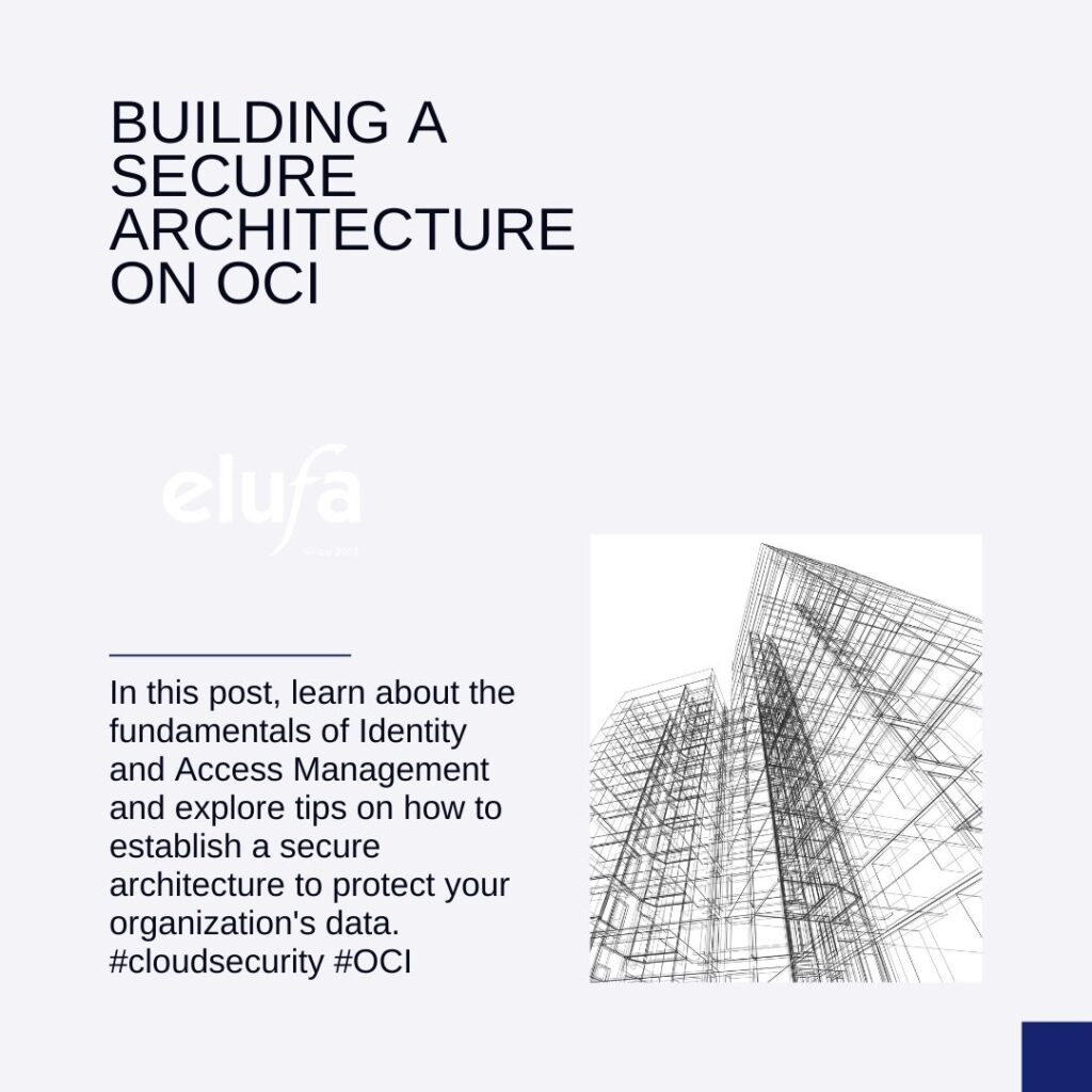 Establishing a Secure Architecture on OCI: Part 1 - Identity and Access - Elufa Systems