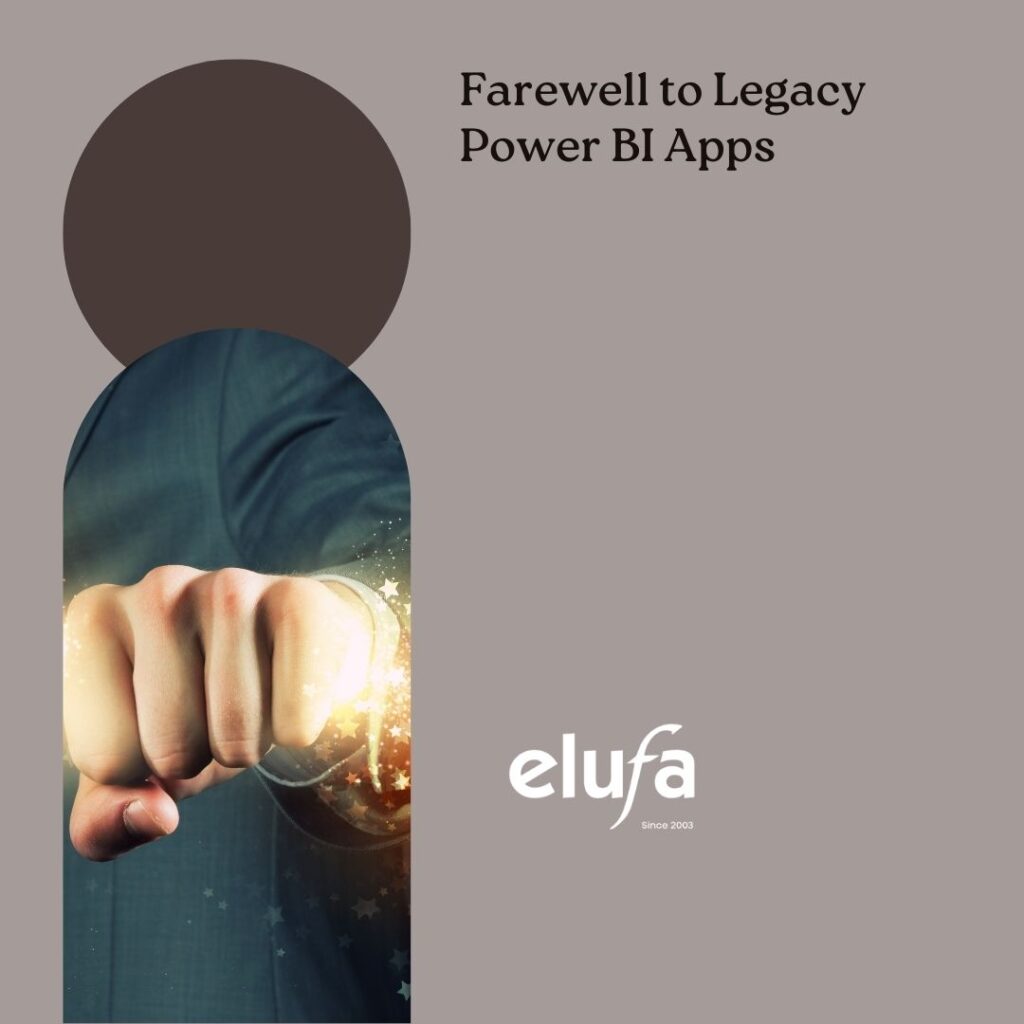 Farewell to Legacy Power BI Apps (Pre-Audiences) - Elufa Systems