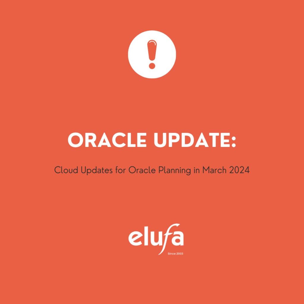 March 2024 Cloud Updates For Oracle Planning Elufa Systems