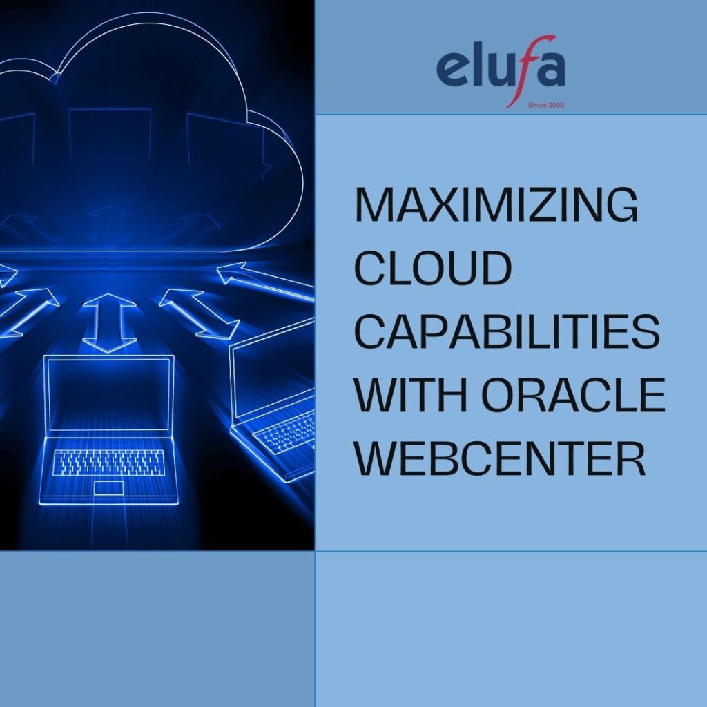 Maximizing Cloud Capabilities with Oracle WebCenter on Oracle ...