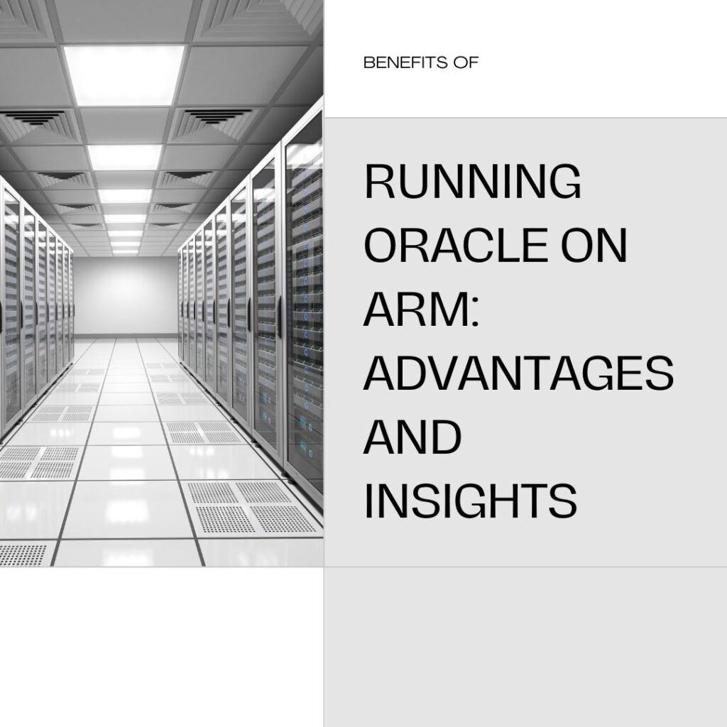 Benefits Of Running Oracle Database On Arm Architecture Elufa Systems