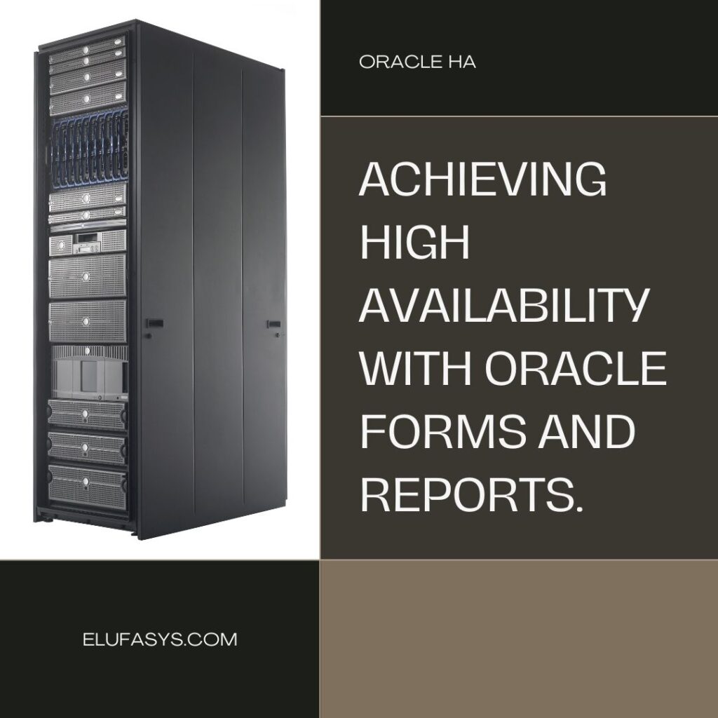 Configuring Oracle Forms and Reports for High Availability - Elufa Systems Configuring Oracle Forms and Reports for High Availability - Elufa Systems