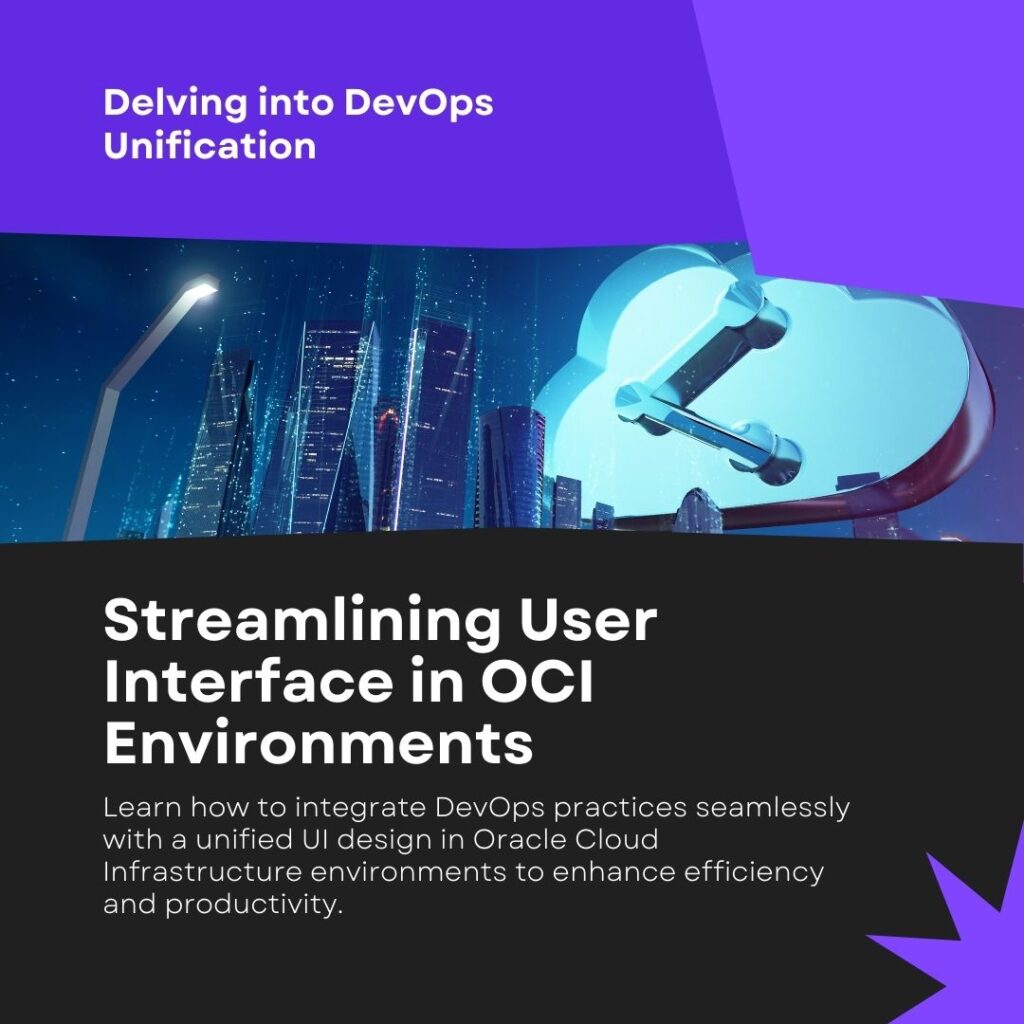 Exploring the Core: Unifying DevOps with One UI in OCI Environments ...