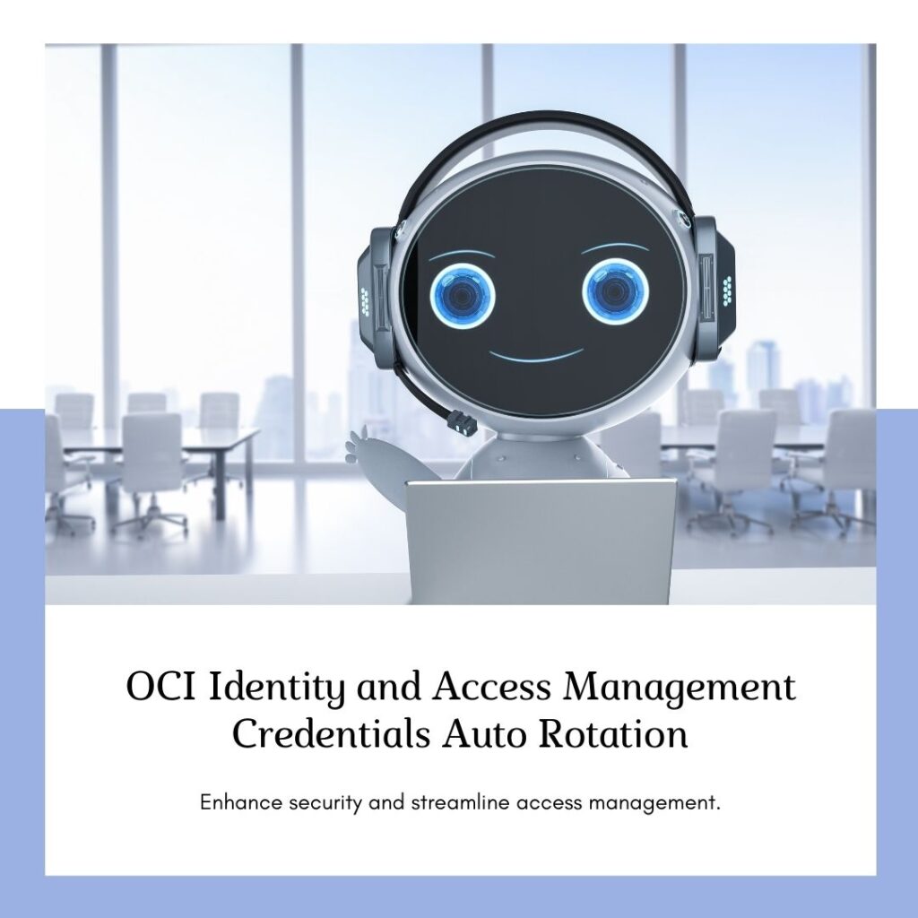 OCI Identity and Access Management Credentials Auto Rotation - Elufa Systems