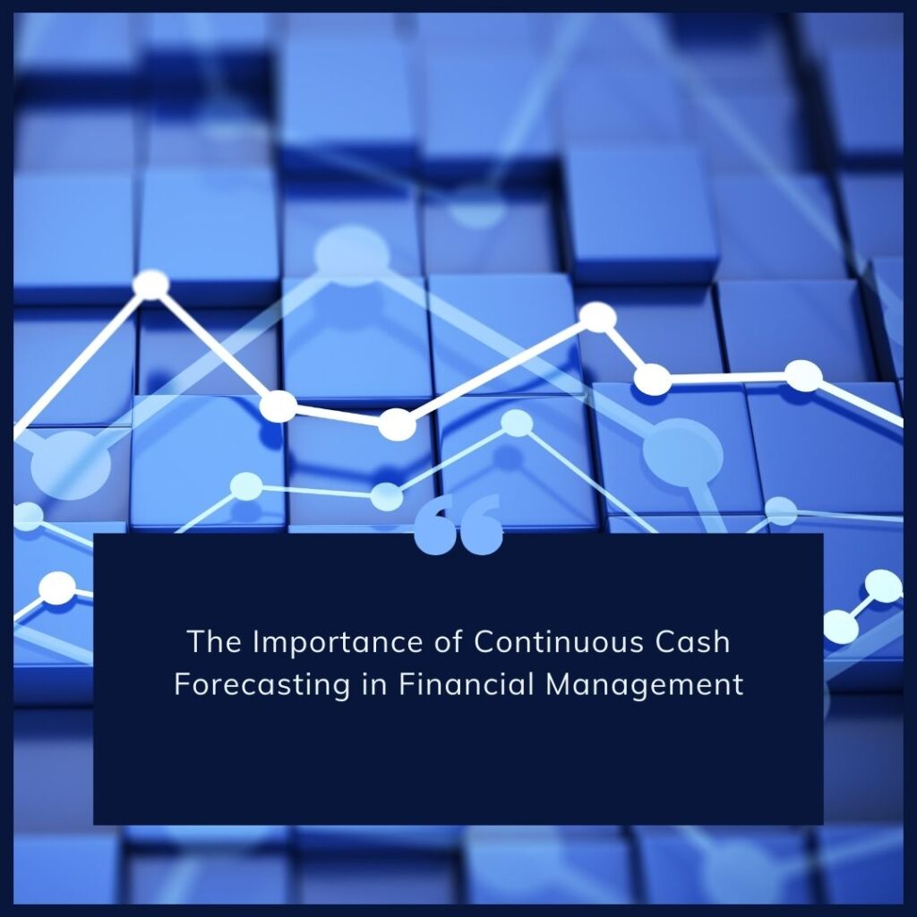 The Importance of Continuous Cash Forecasting in Financial Management ...